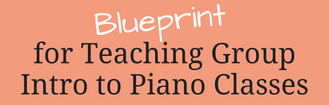Blueprint for Group Piano Intro Classes Header | My Fun Piano Studio
